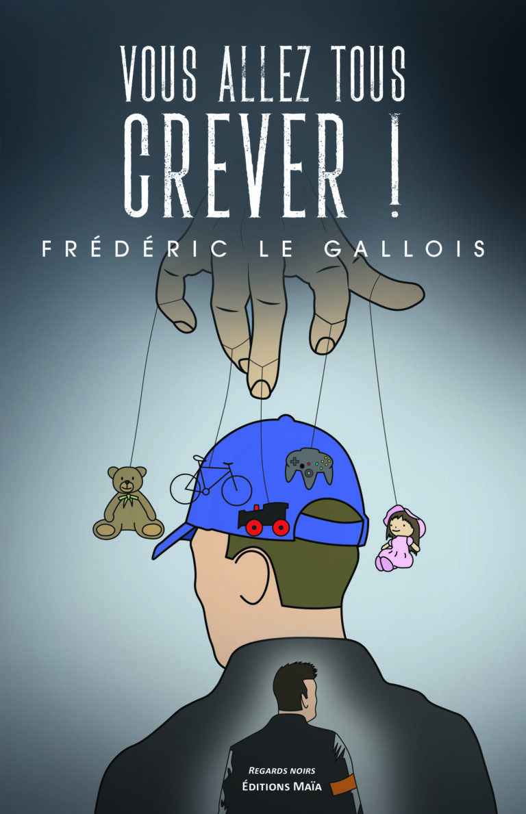 Vous allez tous crever ! par Frédéric Le Gallois • Achat en ligne avec ...