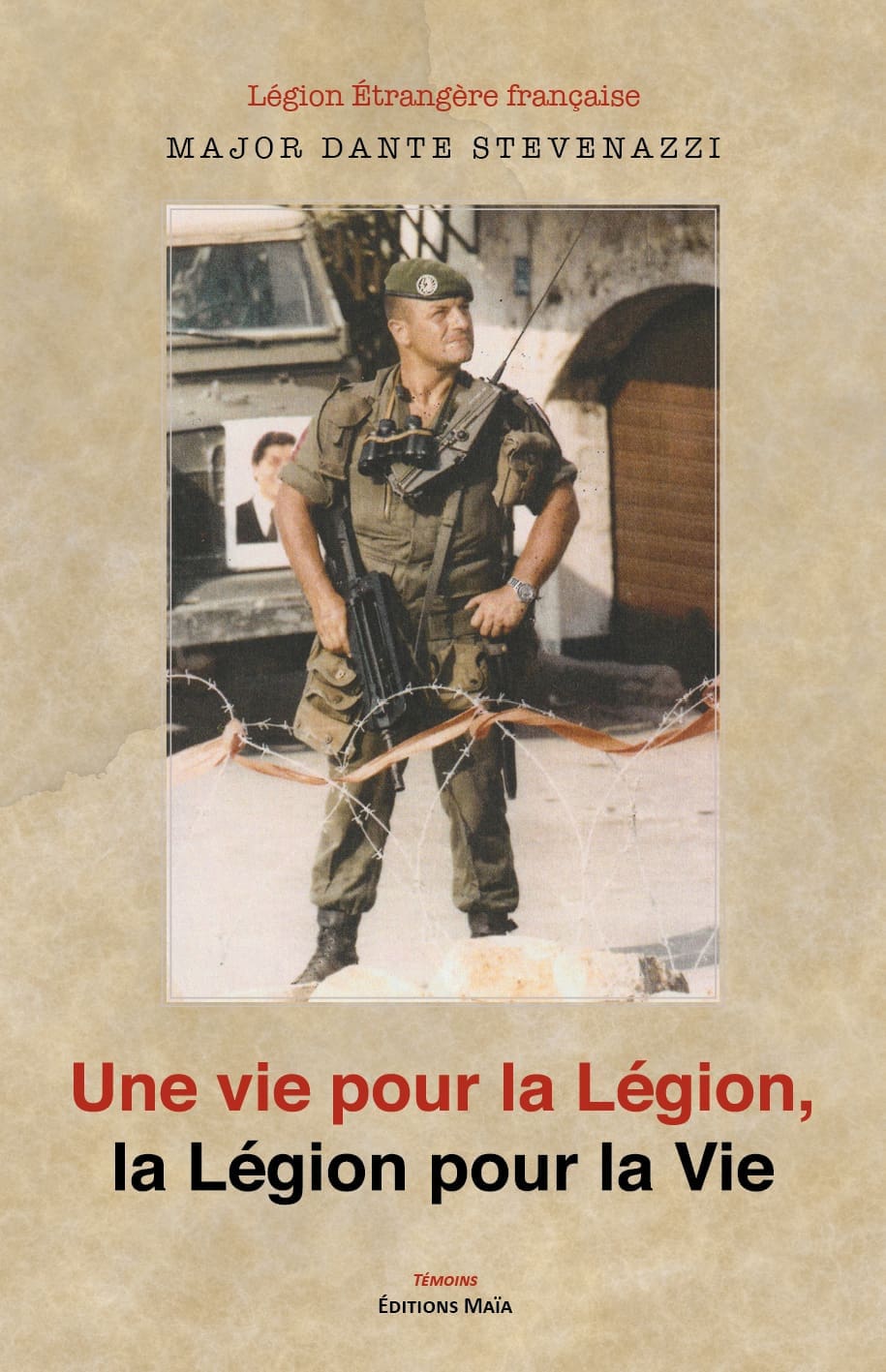Une vie pour la légion, la légion pour la vie par Dante Stevenazzi ...