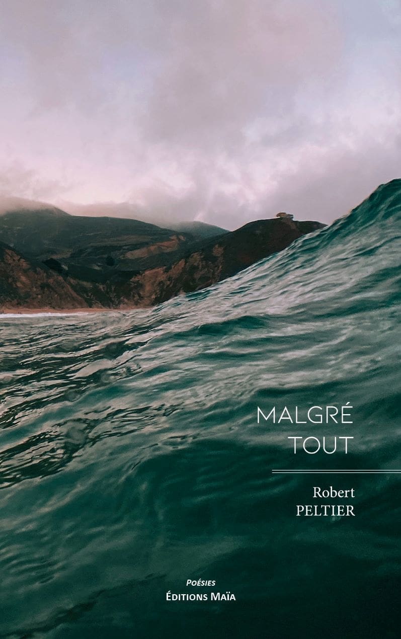 Malgré tout par Robert Peltier • Achat en ligne avec Editions Maïa