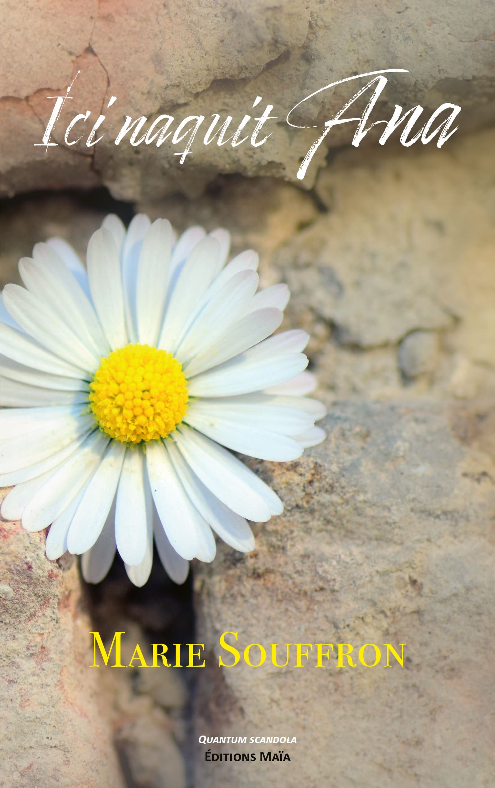 Ici naquit Ana par Marie Souffron • Achat en ligne avec Editions Maïa