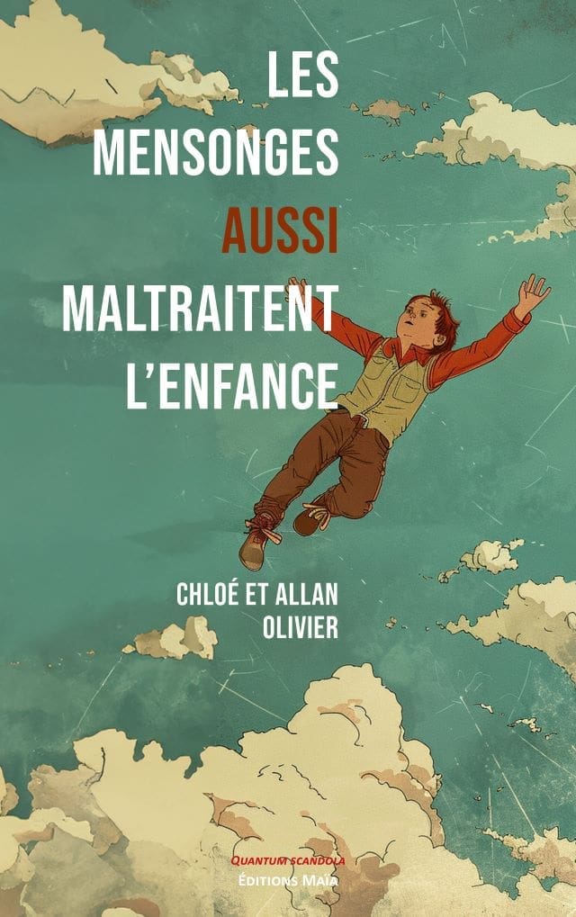 Les mensonges aussi maltraitent l'enfance par Chloé et Allan Olivier ...