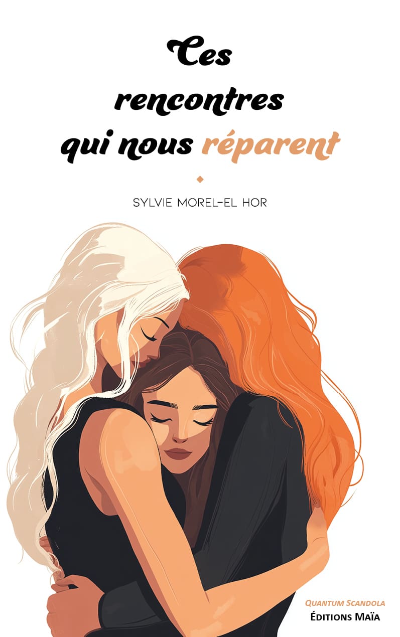 Ces rencontres qui nous réparent par Sylvie Morel-El Hor • Achat en ligne avec Editions Maïa