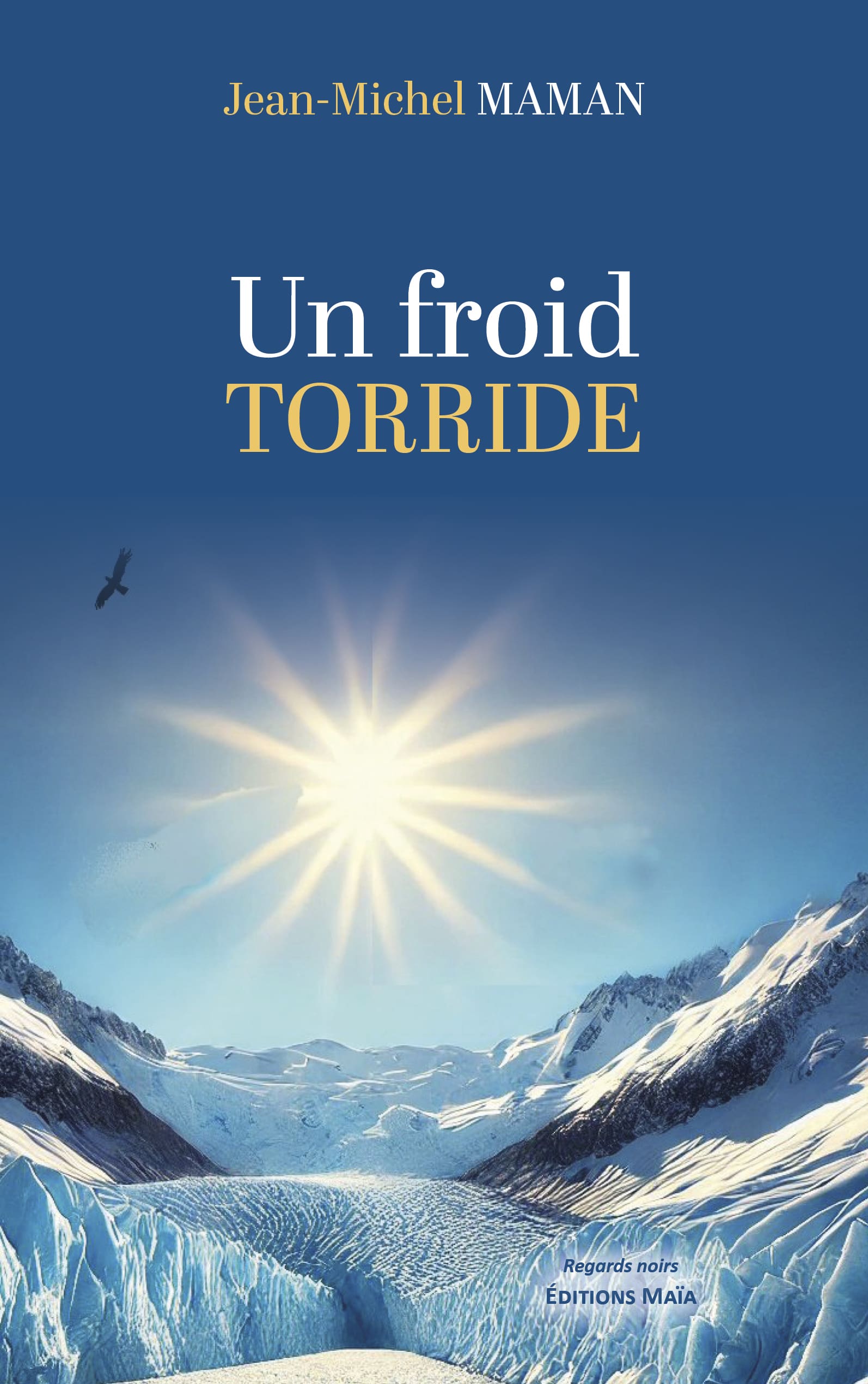 Un froid Torride par Jean-Michel Maman • Achat en ligne avec Editions Maïa