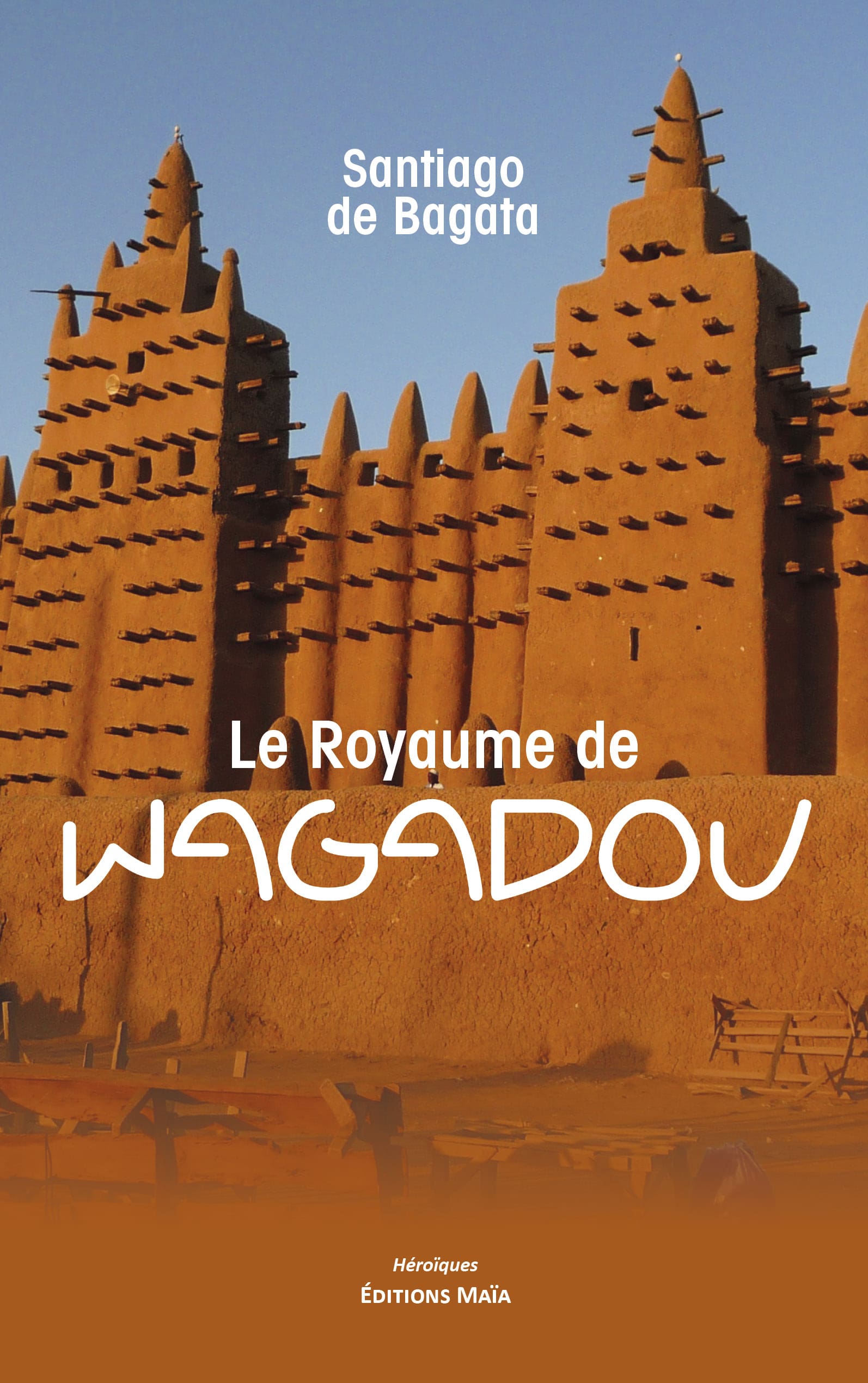 Le Royaume de Wagadou par Santiago de Bagata • Achat en ligne avec ...