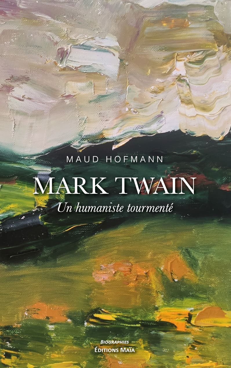 Mark Twain - Un humaniste tourmenté par Maud Hofmann • Achat en ligne ...